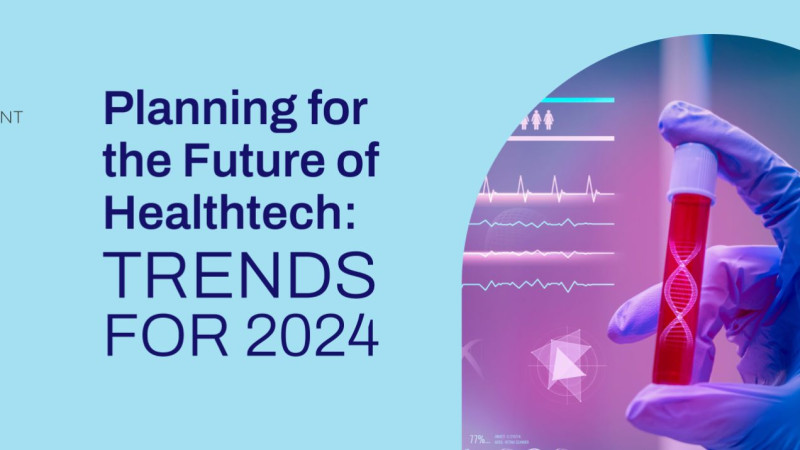 Planning for the Future of HealthTech: Top Trends in 2024